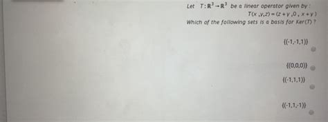 Solved Let Tr3 R3 Be A Linear Operator Given By Txz