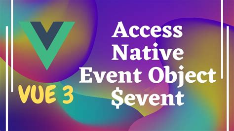 7 access the native event object event in the event handling methods in vue3 vue js youtube