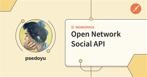 Open Network Social Api Postman Api Network
