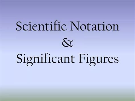 Ppt Scientific Notation And Significant Figures Powerpoint Presentation
