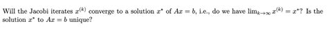 Solved We Consider The System Of Linear Equations Ax B Where Chegg