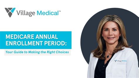 Medicare Annual Enrollment Period Your Guide To Making The Right