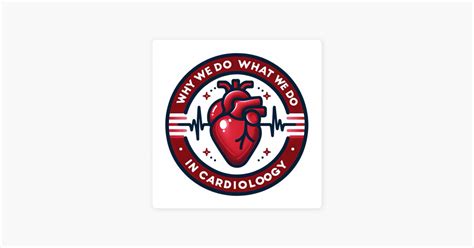 Why We Do What We Do In Cardiology 2024 Acc Aha Guidelines On