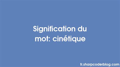Signification Du Mot Cinétique Sharp Coder Blog