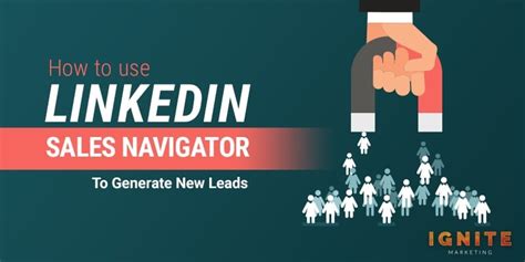 How To Use LinkedIn Sales Navigator To Generate New Leads