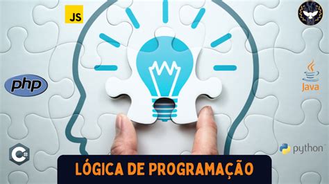 Como A Lógica De Programação Prepara Você Para Linguagens Como Php Python E Javascript Blog