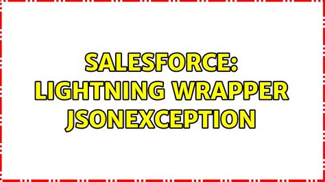 salesforce lightning wrapper jsonexception youtube