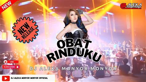 Funkot Obat Rinduku By Dj Alexa Monyor Monyor Remix Funkot Viral 2024 Youtube Music
