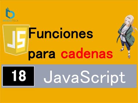 Funciones De Cadenas Javascript Para Principiantes Fácil Rápido Y