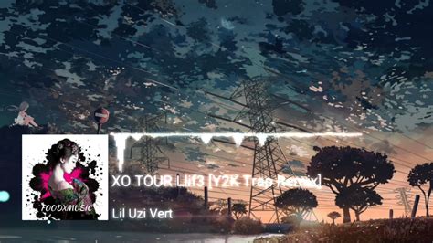 Lil Uzi Vert Xo Tour Llif3 Y2k Trap Remix Youtube