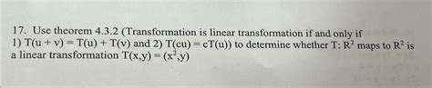 Solved Use Theorem 432 Transformation Is Linear