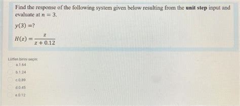 Solved Find The Response Of The Following System Given Below