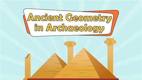 Ancient Geometry In Archaeology Uncovering The Glorious Past Through Shapes Learningmole