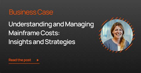 Understand And Manage Mainframe Costs Insights Strategies