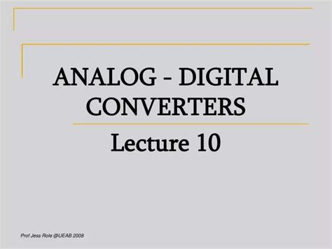 Ppt Analog Digital Converters Lecture 10 Powerpoint Presentation