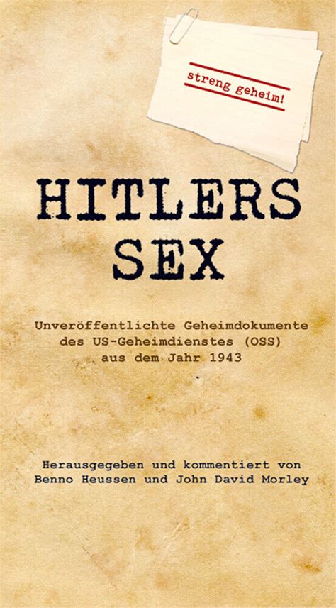 Hitlers Sex Unveröffentlichte Geheimdokumente Des Us Geheimdienstes