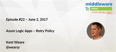 Azure Logic Apps Retry Policy Middleware Friday Biztalk360 Blogs