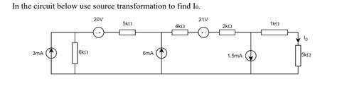 Solved In The Circuit Below Use Source Transformation To