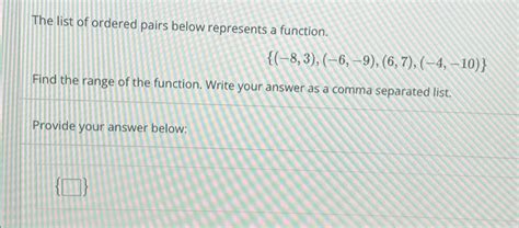 Solved The List Of Ordered Pairs Below Represents A