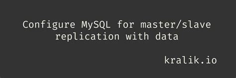 Configure Mysql For Masterslave Replication With Data Gergely Králik