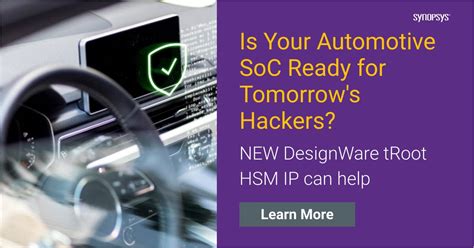 Synopsys Inc On Linkedin Synopsys Troot Hardware Secure Modules For Automotive