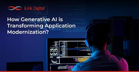 How Generative Ai Is Transforming Application Modernization