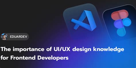 The Importance Of Uiux Design Knowledge For Frontend Developers Dev
