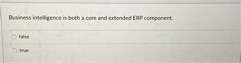 Solved Business Intelligence Is Both A Core And Extended Erp