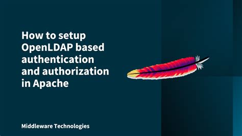 How To Setup Openldap Based Authentication And Authorization In Apache Middlewaretechnologies