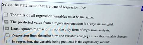 SOLVED Select The Statements That Are True Of Regression Lines The