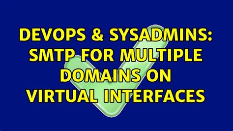 Devops And Sysadmins Smtp For Multiple Domains On Virtual Interfaces 3
