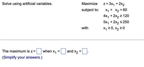 Solved Solve Using Artificial Variables Maximize Subject