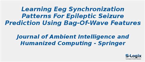 Epileptic Seizure Prediction Using Bag Of Wave Features S Logix