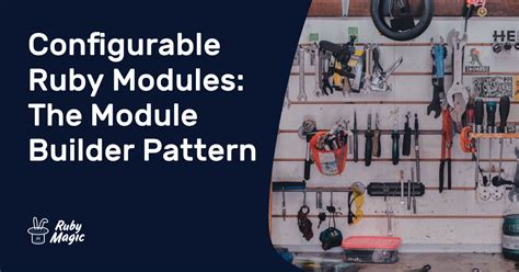 Configurable Ruby Modules The Module Builder Pattern Appsignal Blog