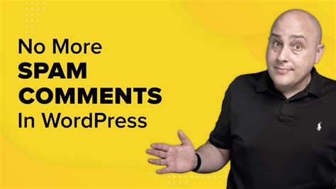 Ways To Stop WordPress Comment Spam Proven Methods
