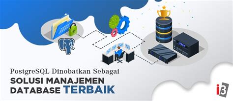 postgresql dinobatkan sebagai solusi manajemen database terbaik
