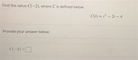 Solved Find The Value C 2 Where C Is Defined Below Ctt2 2t 4 Provide Your Answer Below