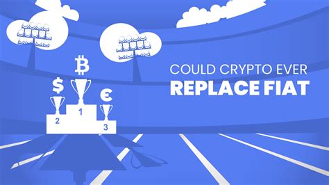 could crypto ever replace fiat