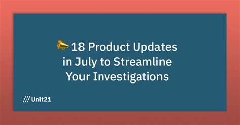 18 Product Updates In July To Streamline Your Investigations Blog Unit21