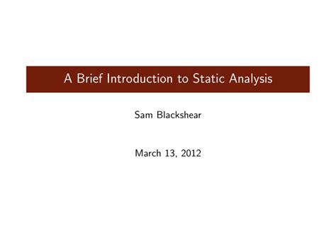 [ppt] A Brief Introduction To Static Analysis Sam Blackshear March 13