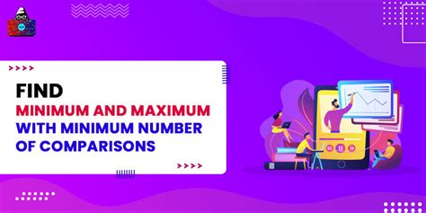 Find Minimum And Maximum With Minimum Number Of Comparisons