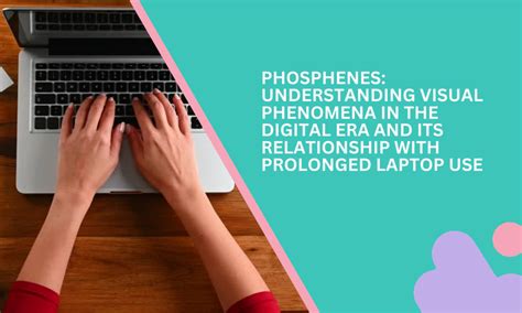 Phosphenes Understanding Visual Phenomena In The Digital Era And Its Relationship With