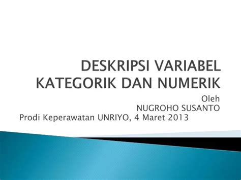 Ppt Deskripsi Variabel Kategorik Dan Numerik Powerpoint Presentation Id 3813139