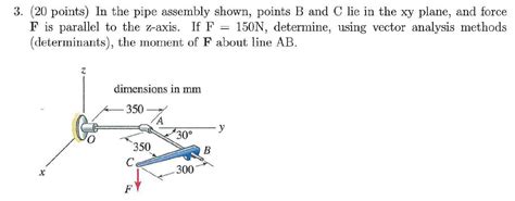 [solved] 3 20 Points In The Pipe Assembly Shown Point