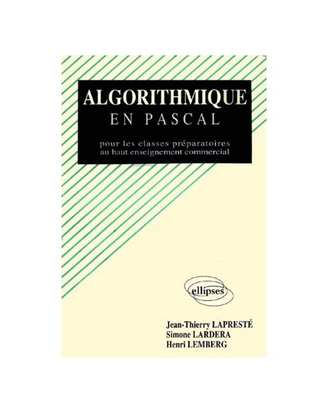 Algorithmique En Pascal Pour Les Classes Préparatoires Au Haut Enseignement Commercial