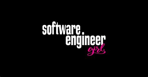Software Engineer Girl Software Engineer Engineer Girl Job Motivation