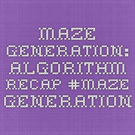 The Buckblogs Here Maze Generation Algorithm Recap Algorithm Recap Maze