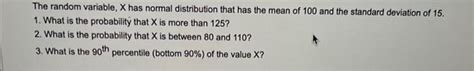 Solved The Random Variable X Has Normal Distribution That Chegg