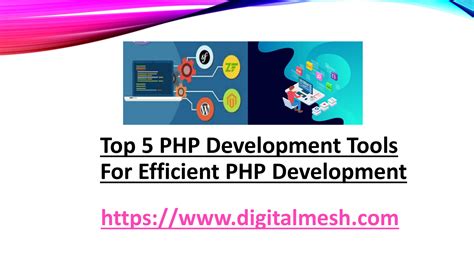 Top 5 Php Development Tools For Efficient Php Development By Digital Mesh Flipsnack