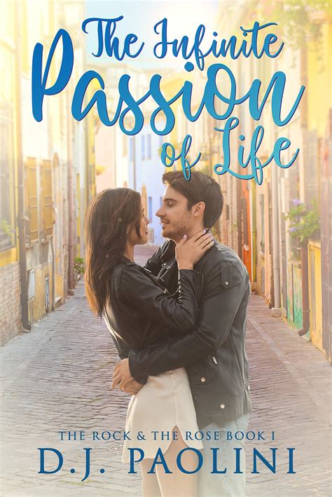 The Infinite Passion Of Life By Dj Paolini Goodreads
